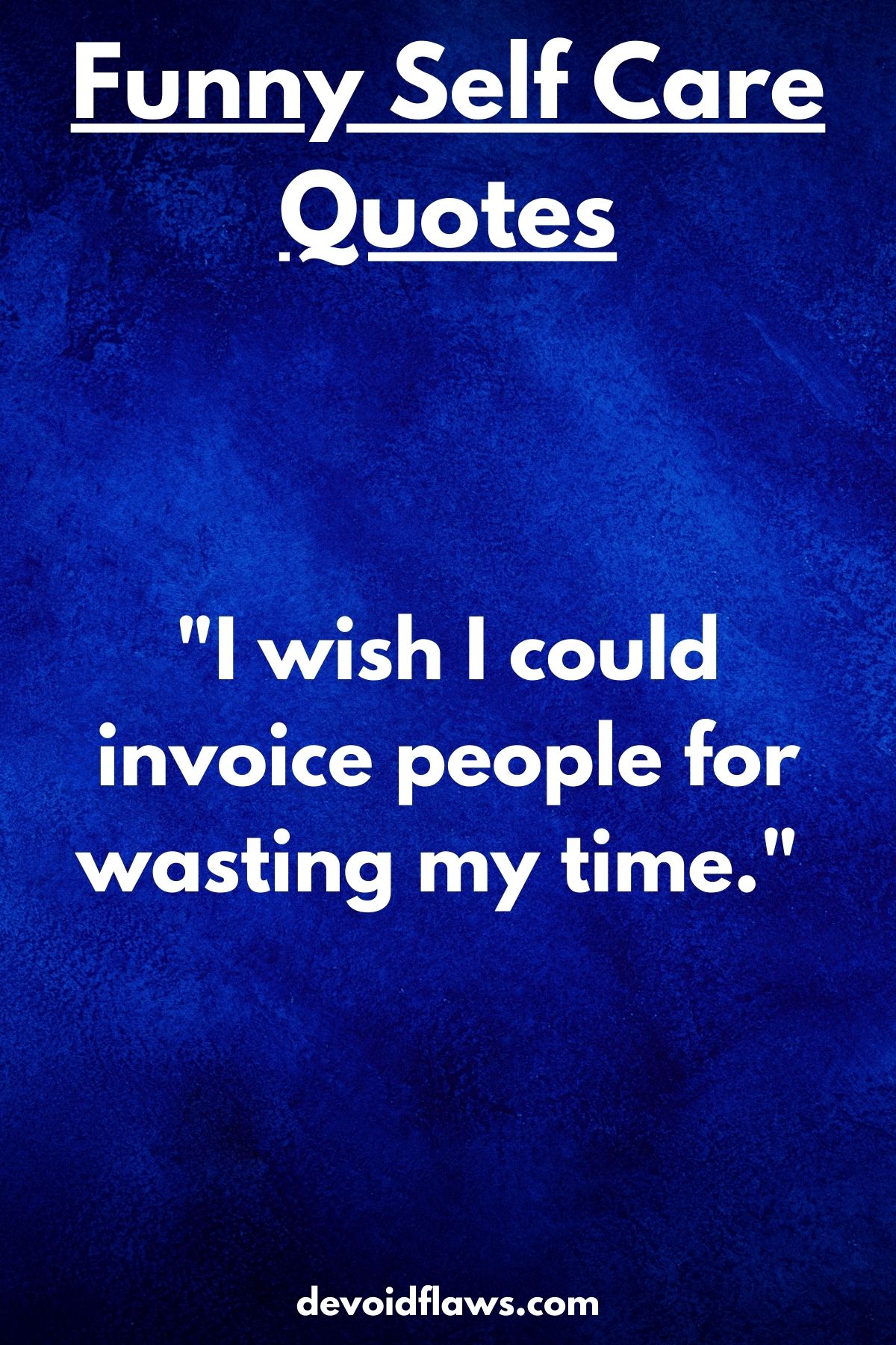 50 Self Care Quotes | Short, Funny, For Work, For Students and For ...